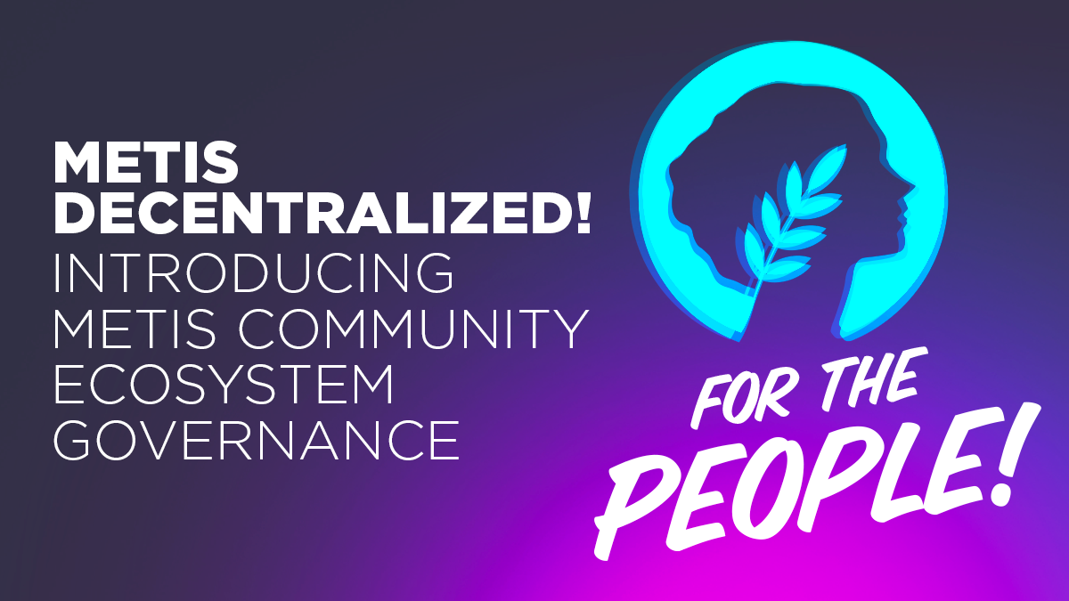 Welcoming Metis Community Ecosystem Governance (CEG) - Metis