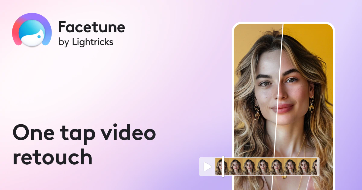 Retouch Your Videos: Video Retouching App | Facetune