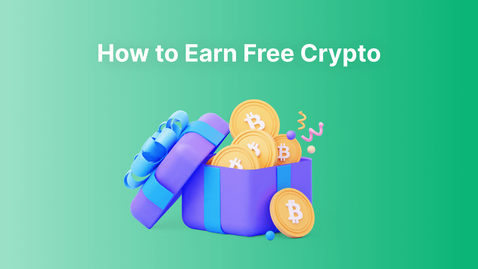 Free Bitcoin: 10 Legit Ways to Earn Free Crypto in 2023