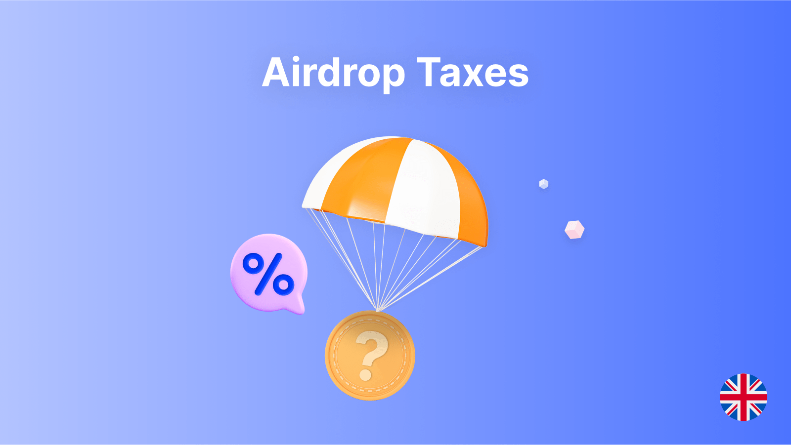 Airdrop Tax: HMRC Guidance explained + Instructions [2023]