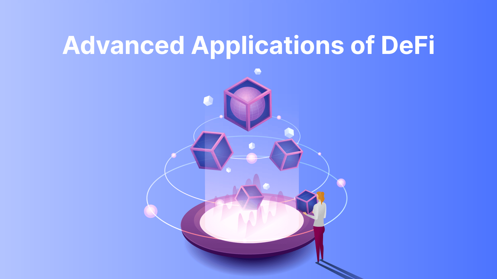 Advanced Applications of DeFi: Complete Guide [2024]