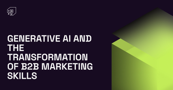 Generative AI and the Transformation of B2B Marketing Skills