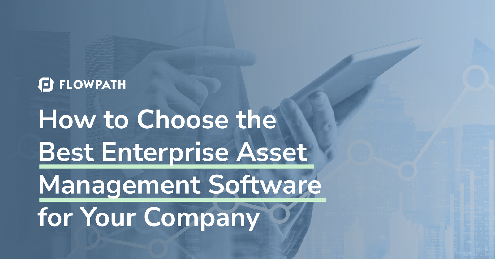 5 Things to Consider When Choosing Top EAM Software | Flowpath