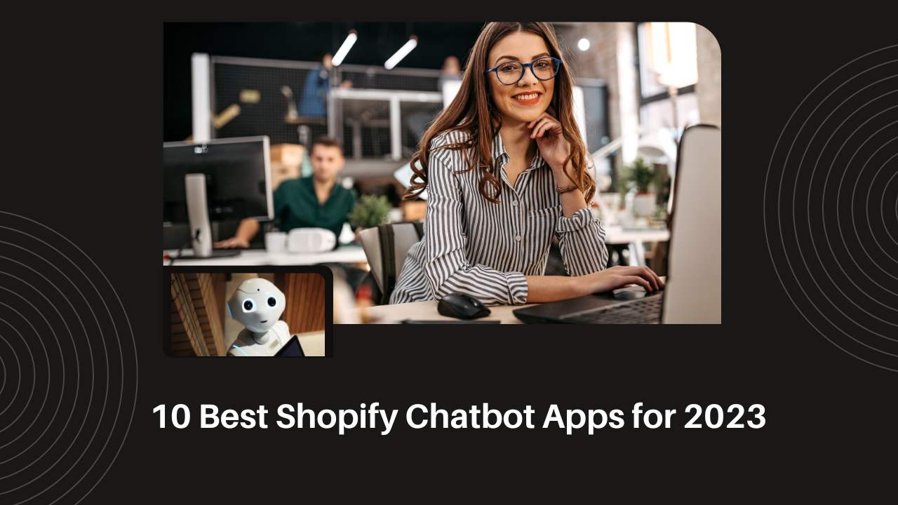 10 Best Shopify Chatbot Apps for 2024