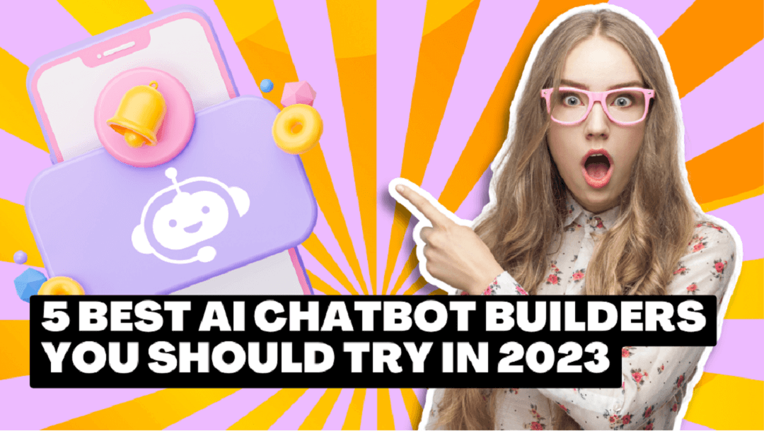 5 Best AI chatbot builders you should try in 2024