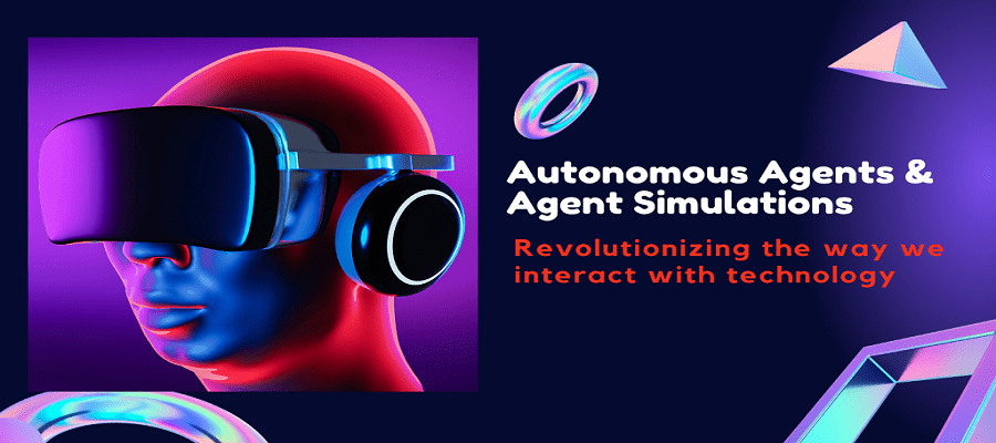 Autonomous Agents & Agent Simulations