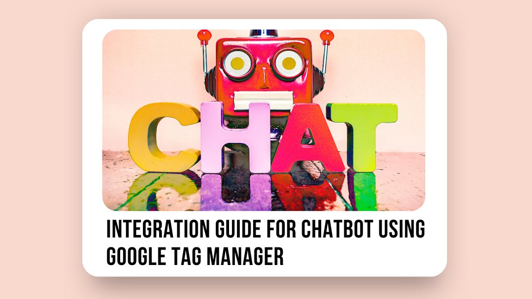 Integration guide for Chatbot using Google Tag Manager