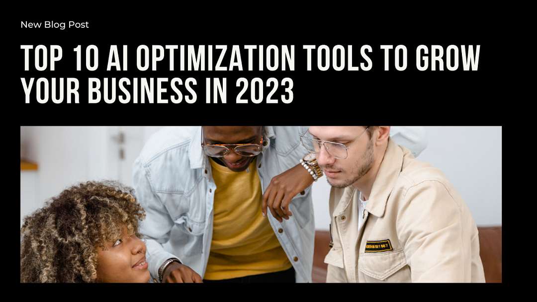 Top 10 AI Optimization Tools to Grow Your Business in 2024