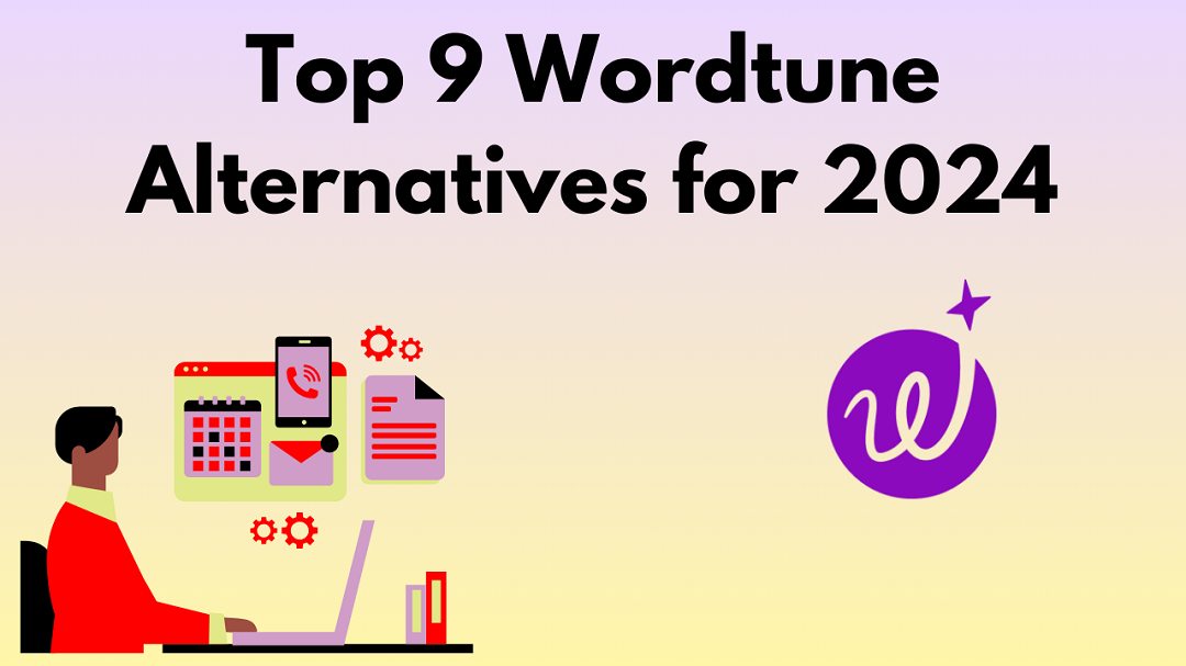 Top 9 Wordtune Alternatives for 2024: Rewrite Content with Ease