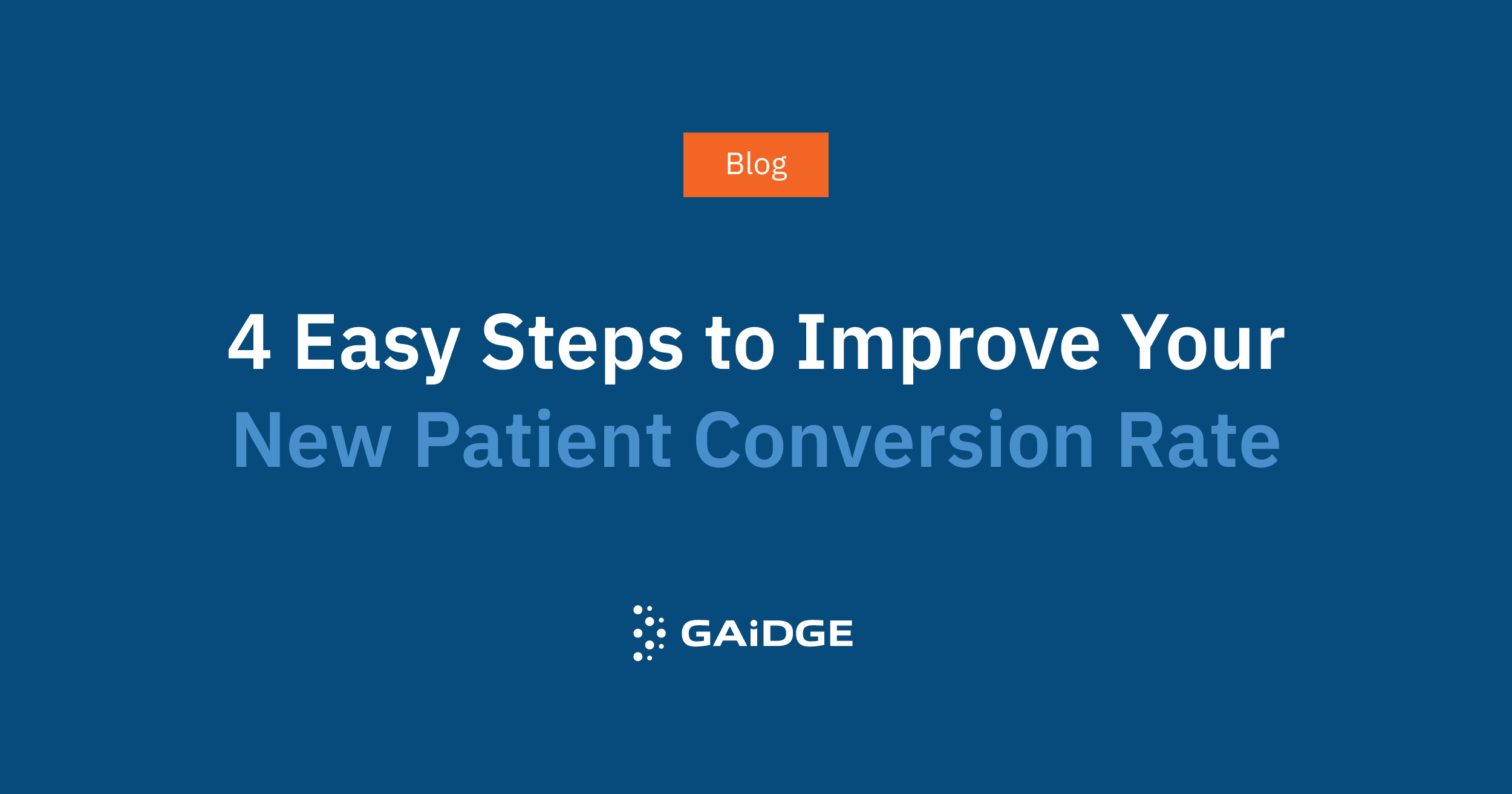 Improve New Patient Conversion Rates: 4 Easy Steps