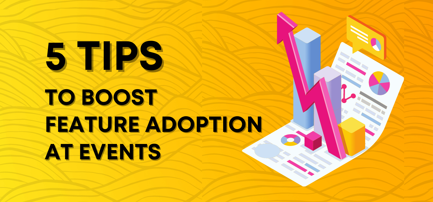 Making Your Event Features Work: 5 Tips for Successful Adoption