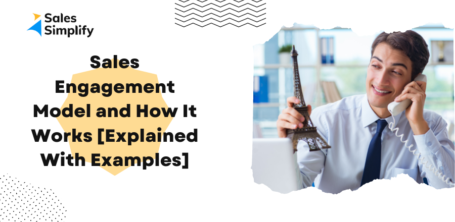 Sales Engagement Model and How It Works [Explained With Examples]