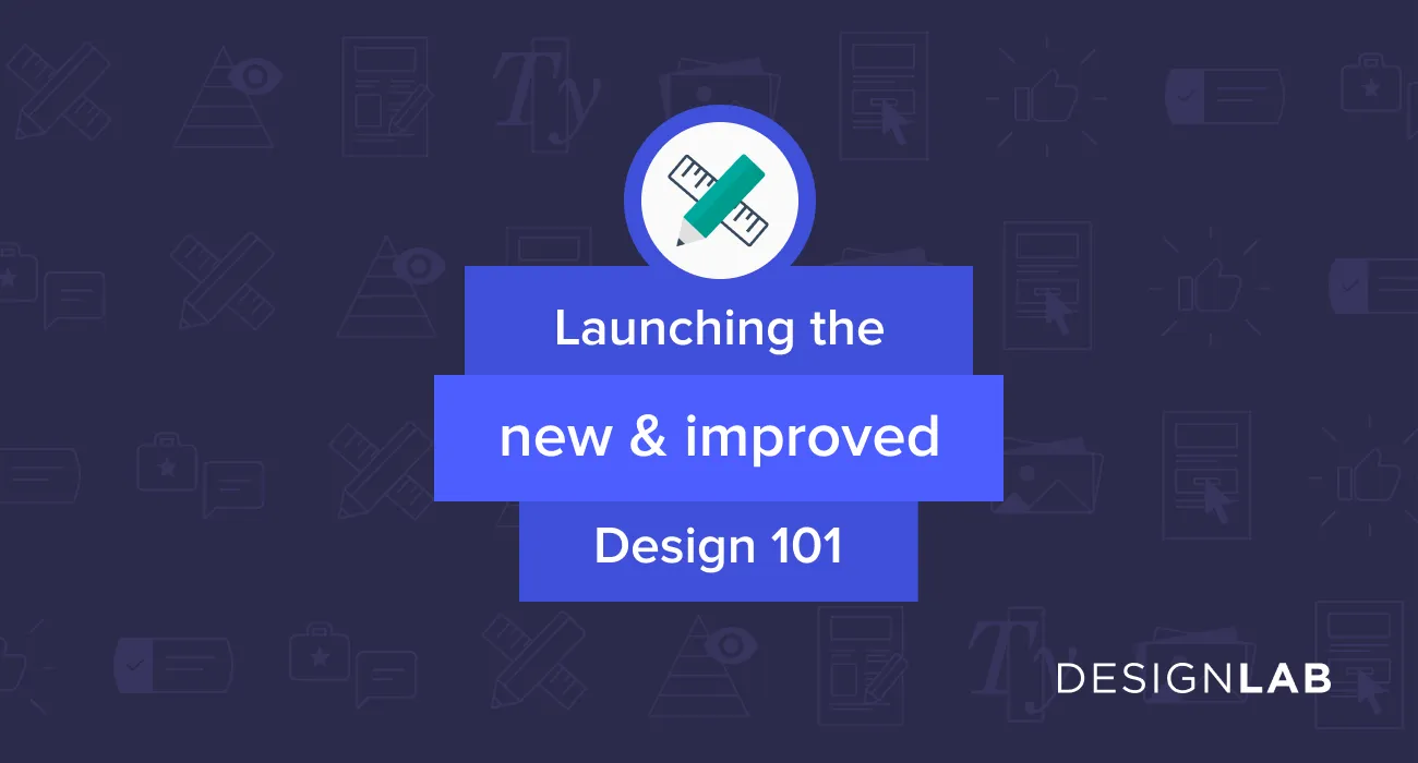 Now Launching: The New Design 101 | Designlab