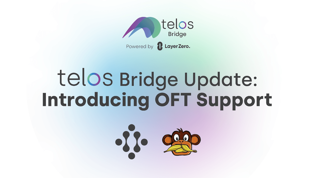 Telos Bridge Update: Introducing OFT Support | Telos Blockchain | World ...