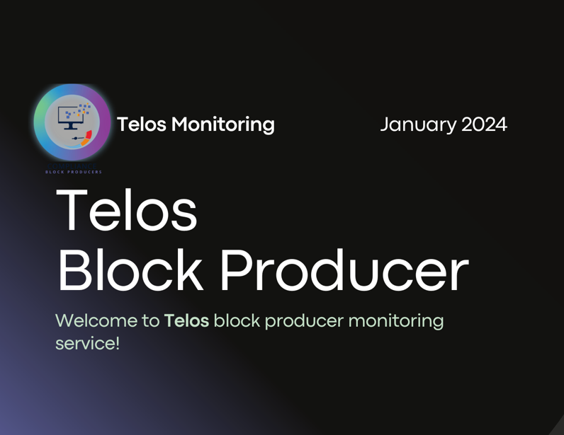 Telos Compliance - Block Producer Monitoring - Reports for the month of January 2024 | Telos ...
