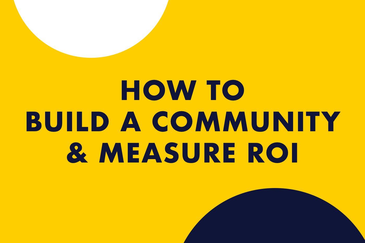 How to Build a Community Marketing Program and Measure ROI