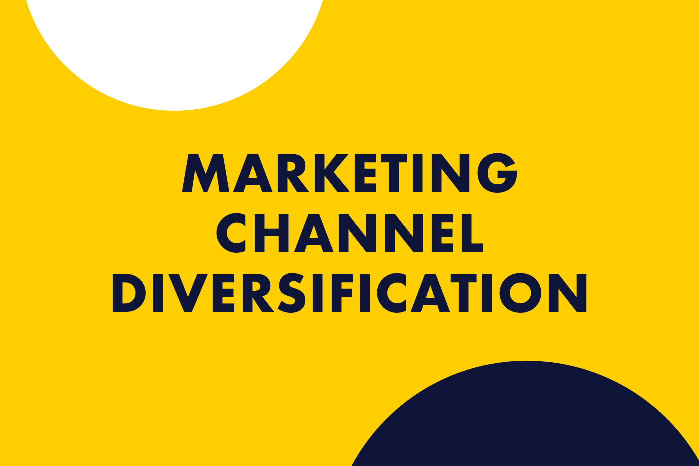 Channel Diversification: Which Marketing Channels Should You Explore Next?
