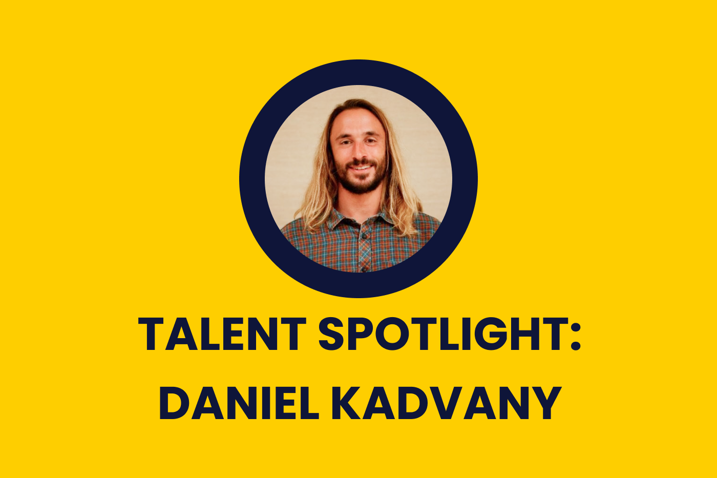 Right Side Up Talent Spotlight: Daniel Kadvany