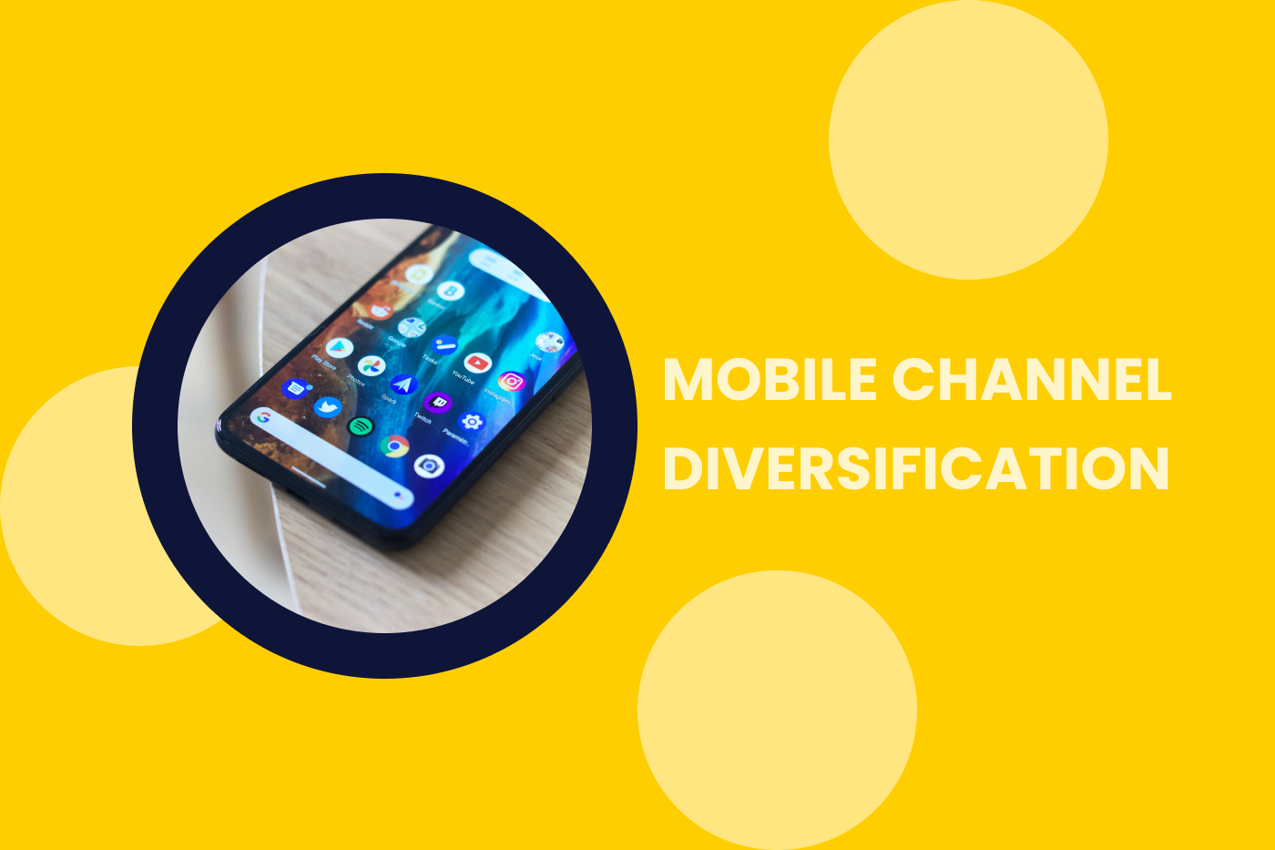 Mobile Channel Diversification: Driving Incremental User Growth with ...