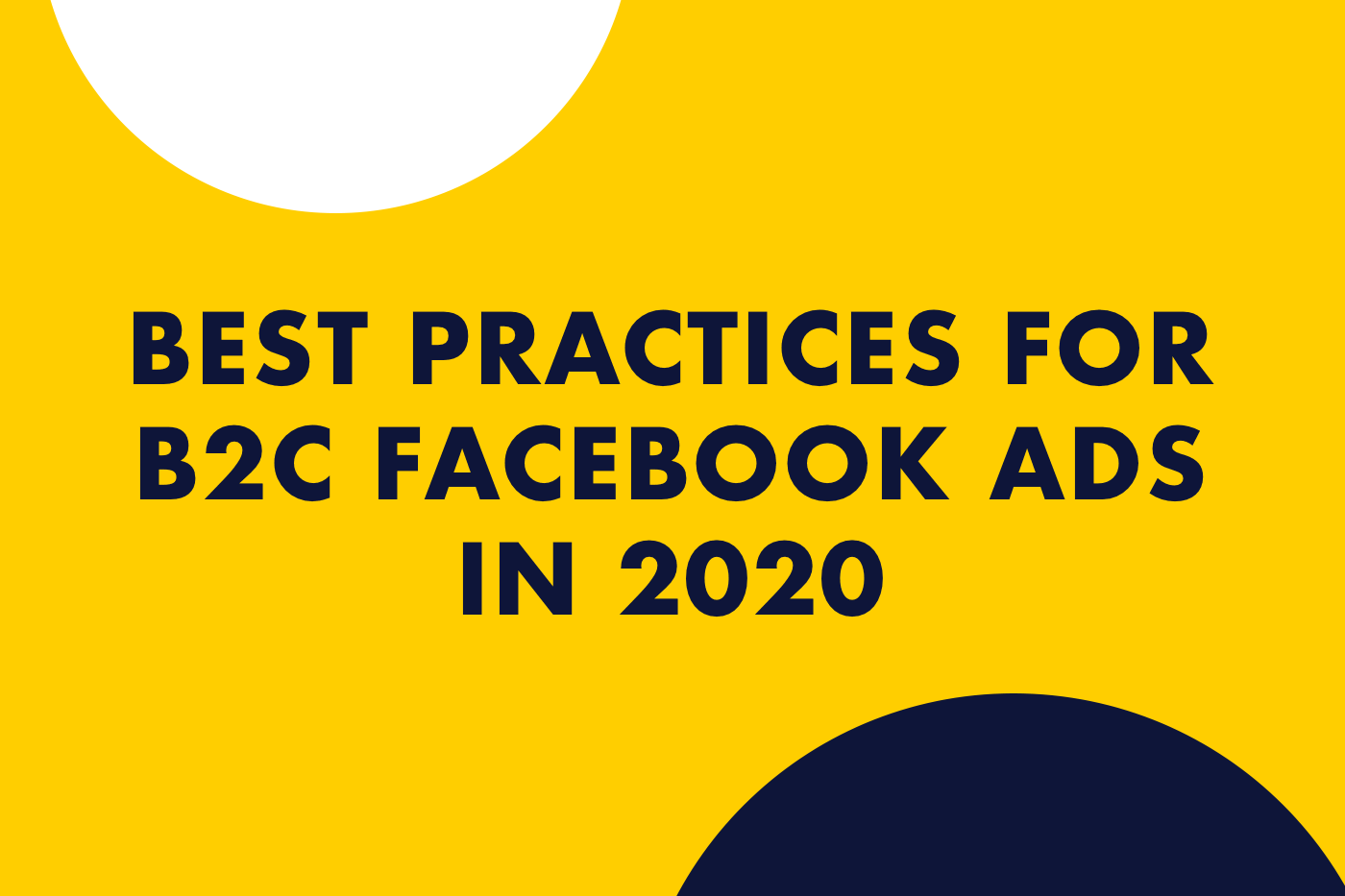 How to Run Effective Facebook Ads for B2C in 2020