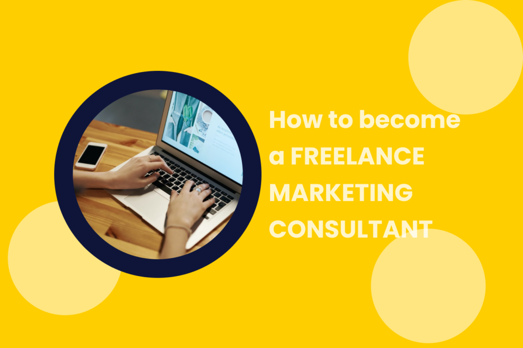 A Guide to Finding Success as a Freelance Marketing Consultant
