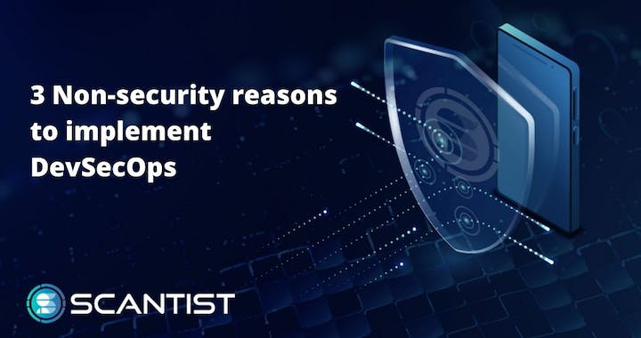 3 non-security reasons to implement DevSecOps