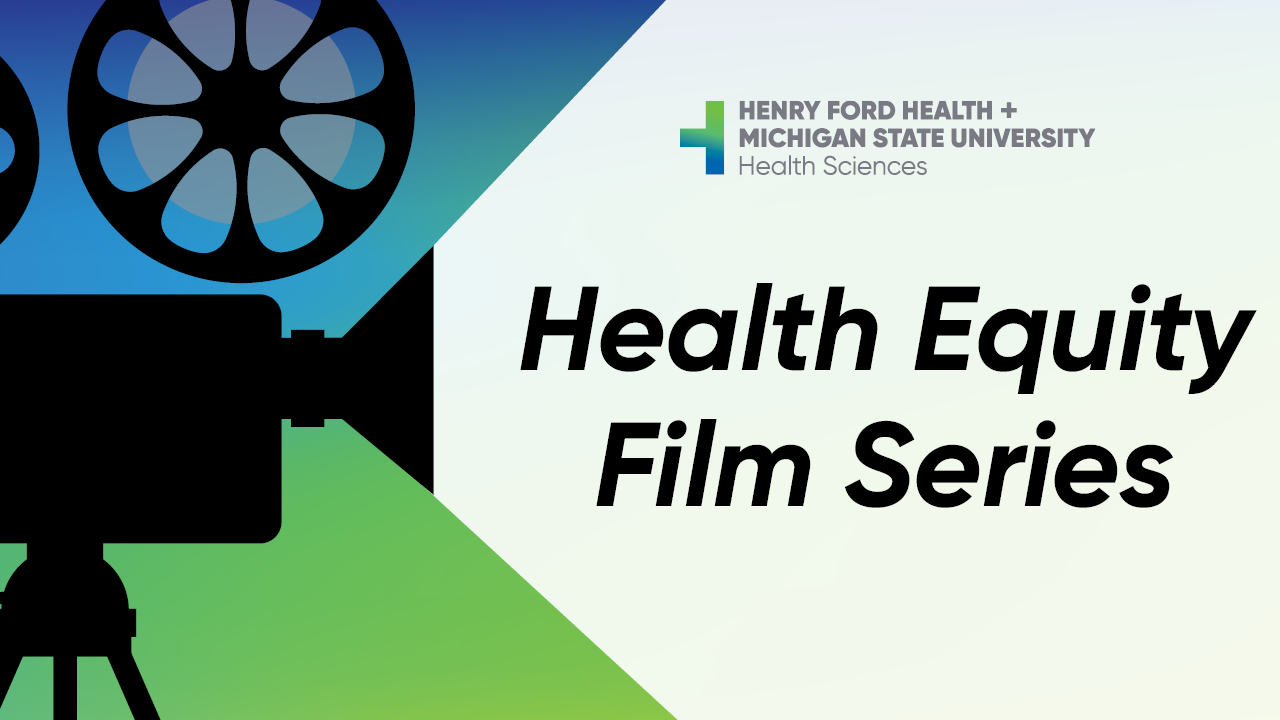 Henry Ford + MSU Health Equity Film Series Featuring ‘The Deadliest ...