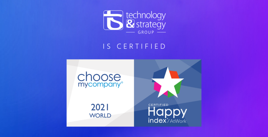 T&S certified HappyAtWork 2021 World | Technology & Strategy