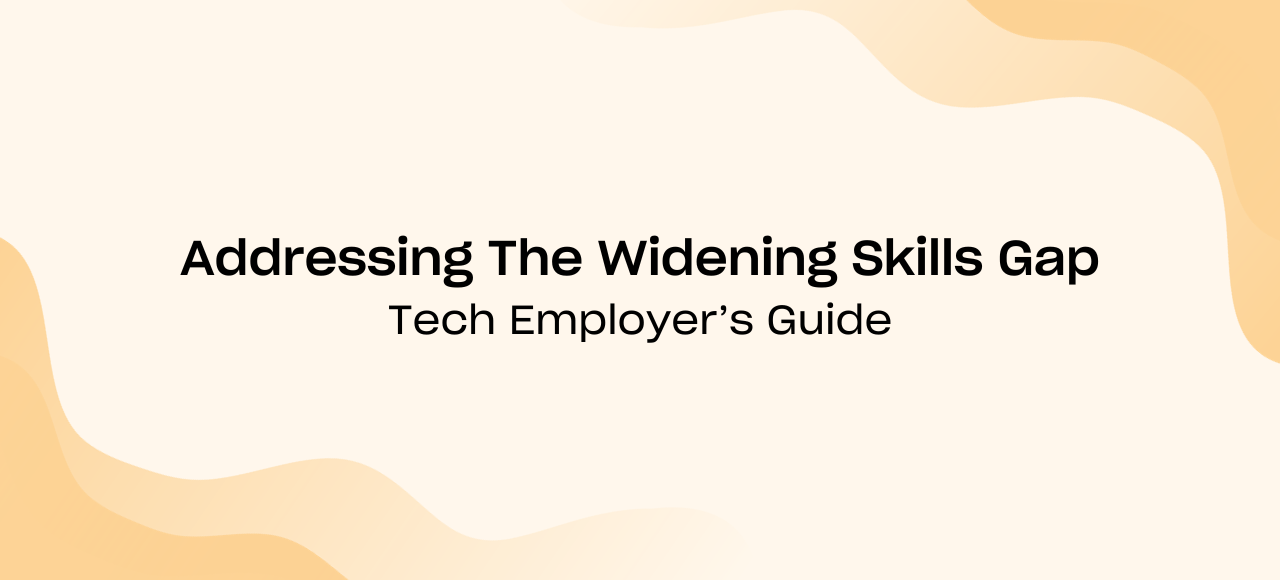 A tech employer’s guide to addressing the widening skills gap