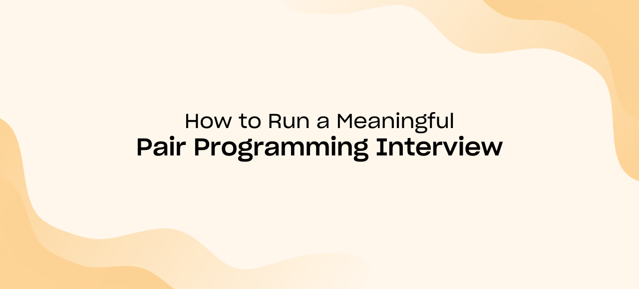 How to Run a Meaningful Pair Programming Interview in 2024