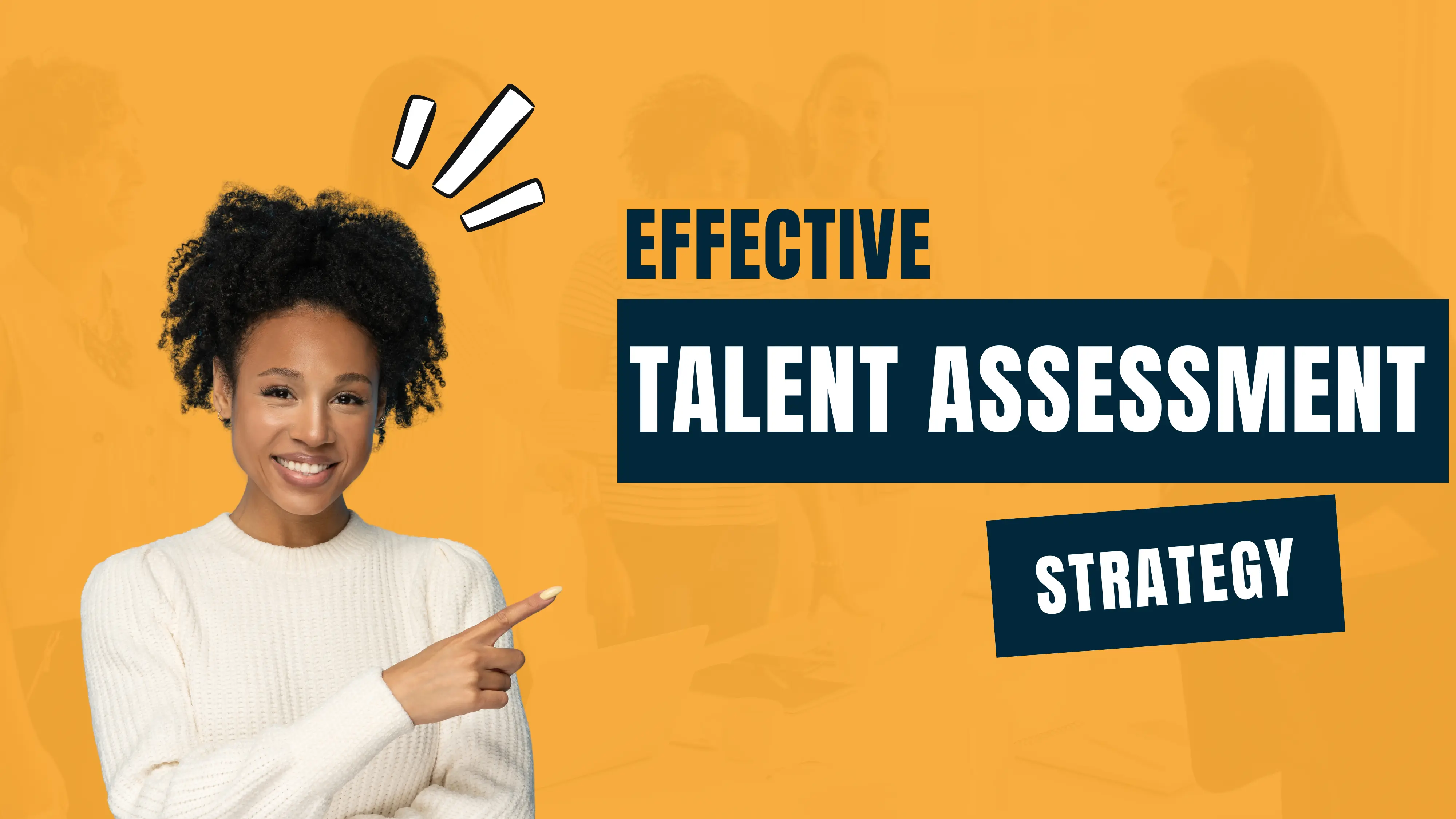 Steps To Develop an Effective Talent Assessment Strategy