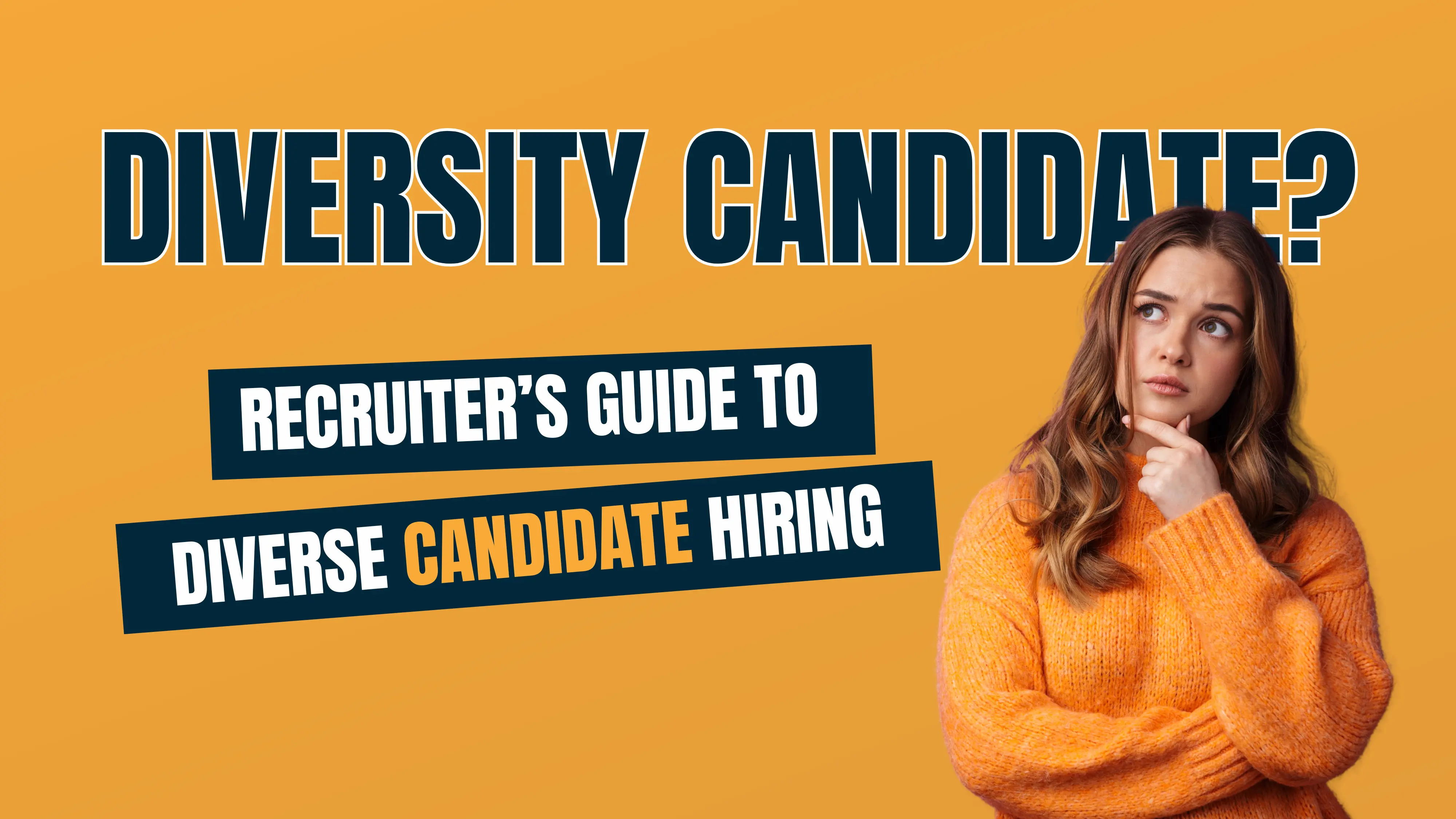 Guide To Diversity Candidate Hiring For Recruiters