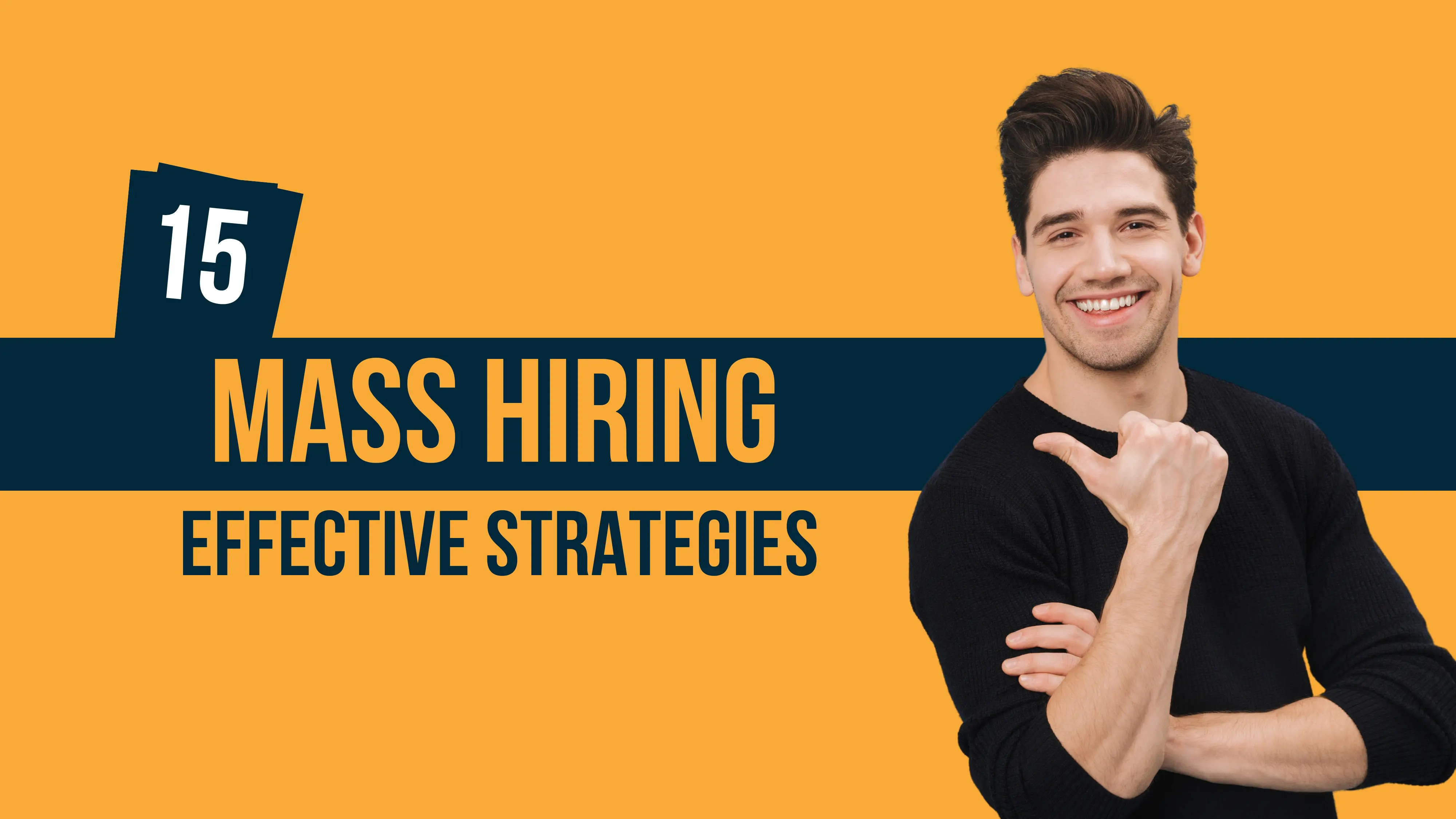 15 Effective Mass Hiring Strategies in 2024