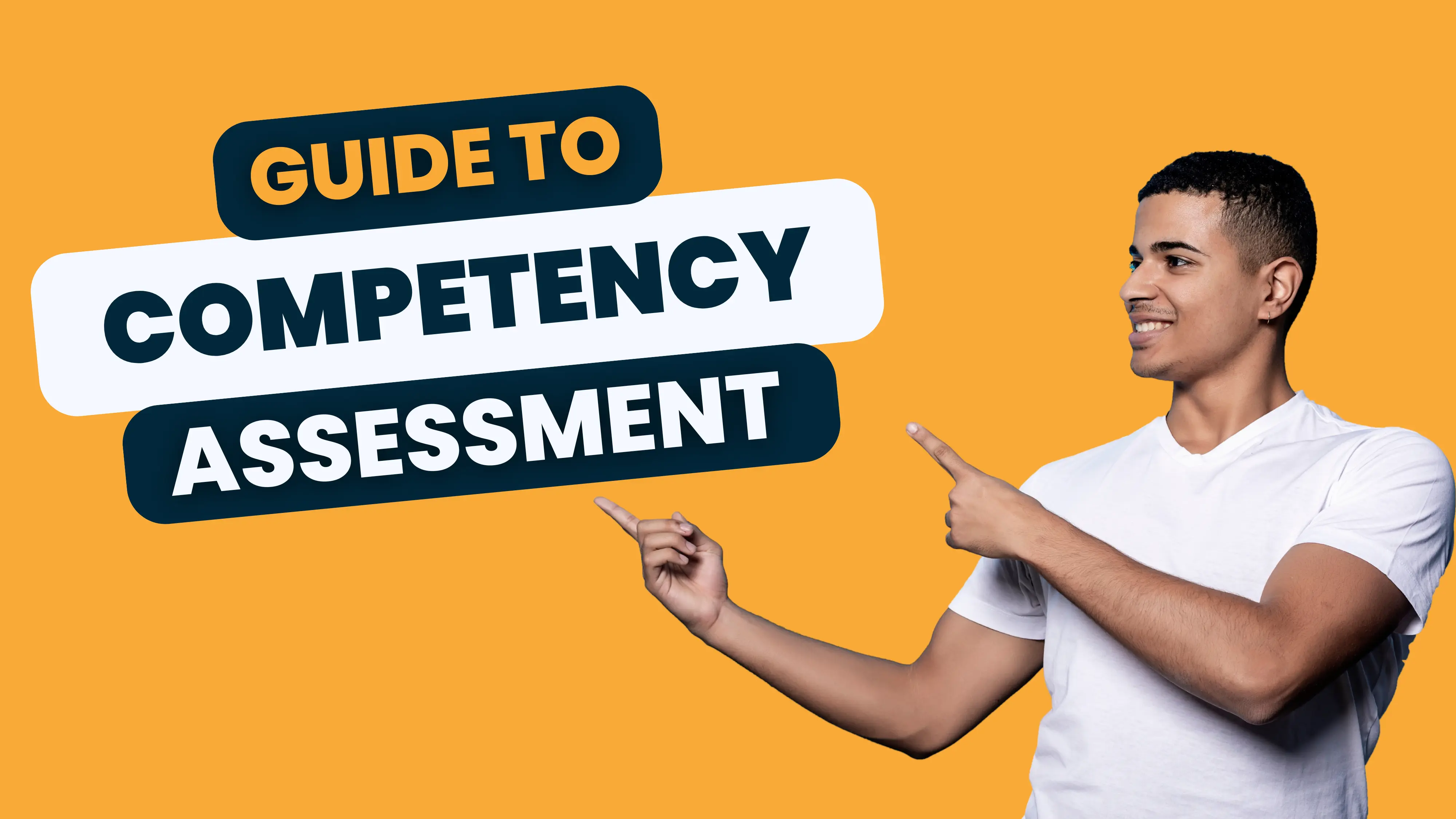 What Is a Competency Assessment? Types, Methods & Benefits