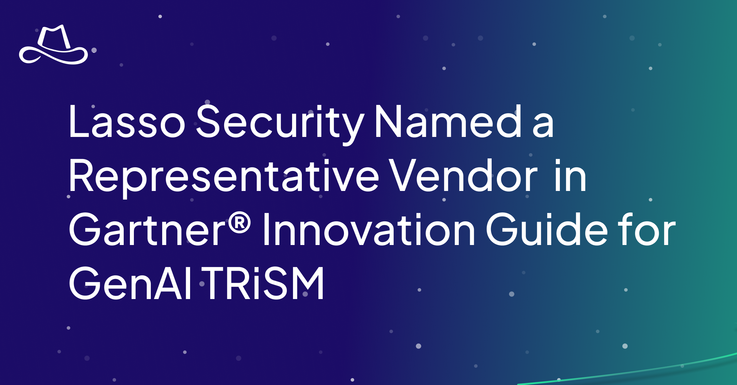 Lasso Security Named 2024 Gartner Generative AI TRiSM Vendor