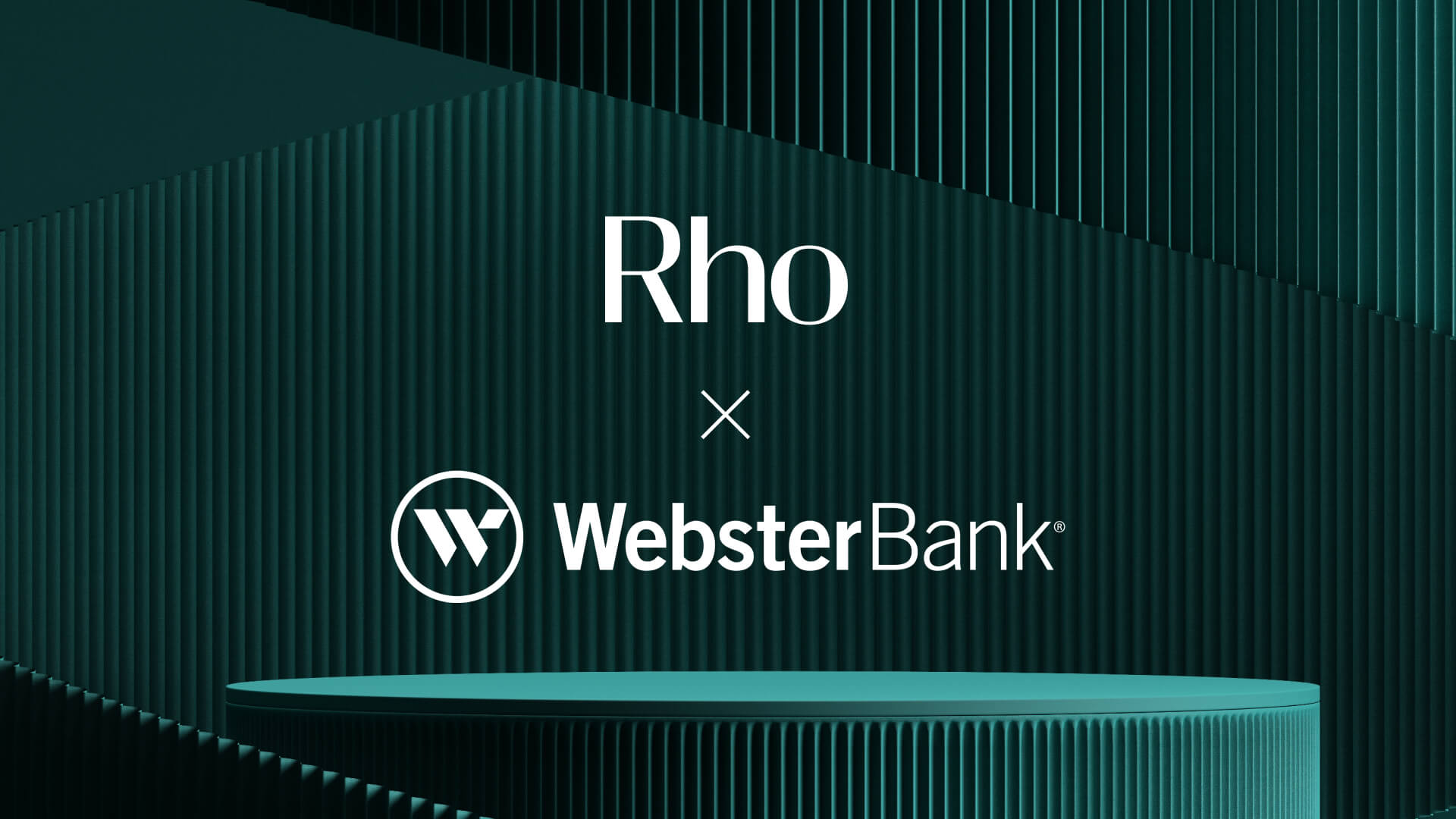 Rho – Why Rho Chose Webster Bank, N.A. as Our Partner