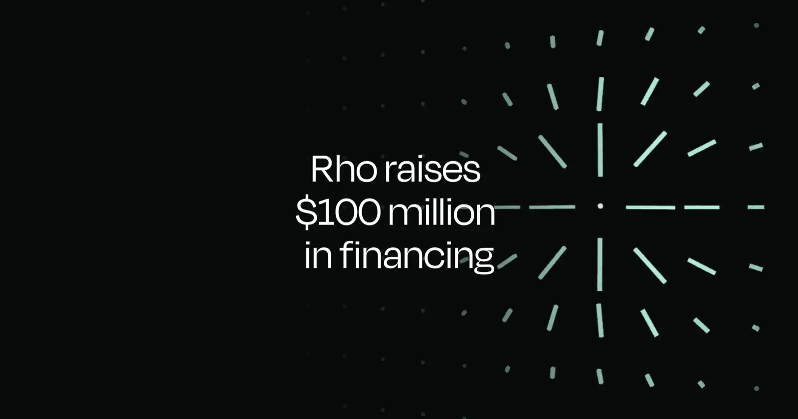 Rho – Rho Raises $100 Million in Financing to Transform Business Banking