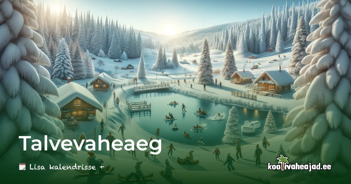 Talvevaheaeg - Kuupäevad ja Tegevused