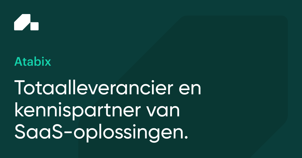 SaaS-oplossingen voor zaakgericht werken | Atabix