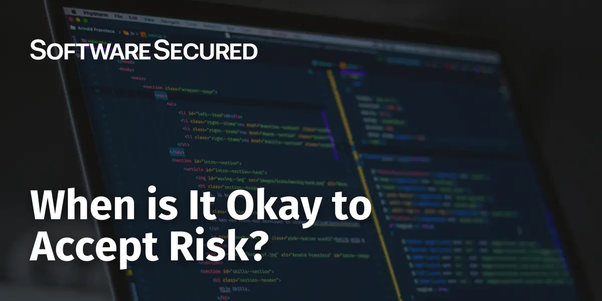 When is It Okay to Accept Risk?
