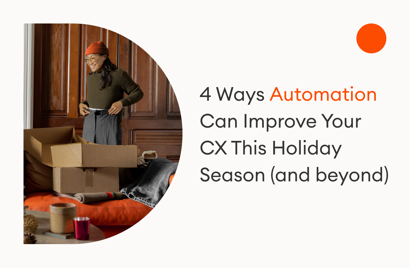 4 Ways Automation Can Improve Your CX This Holiday Season
