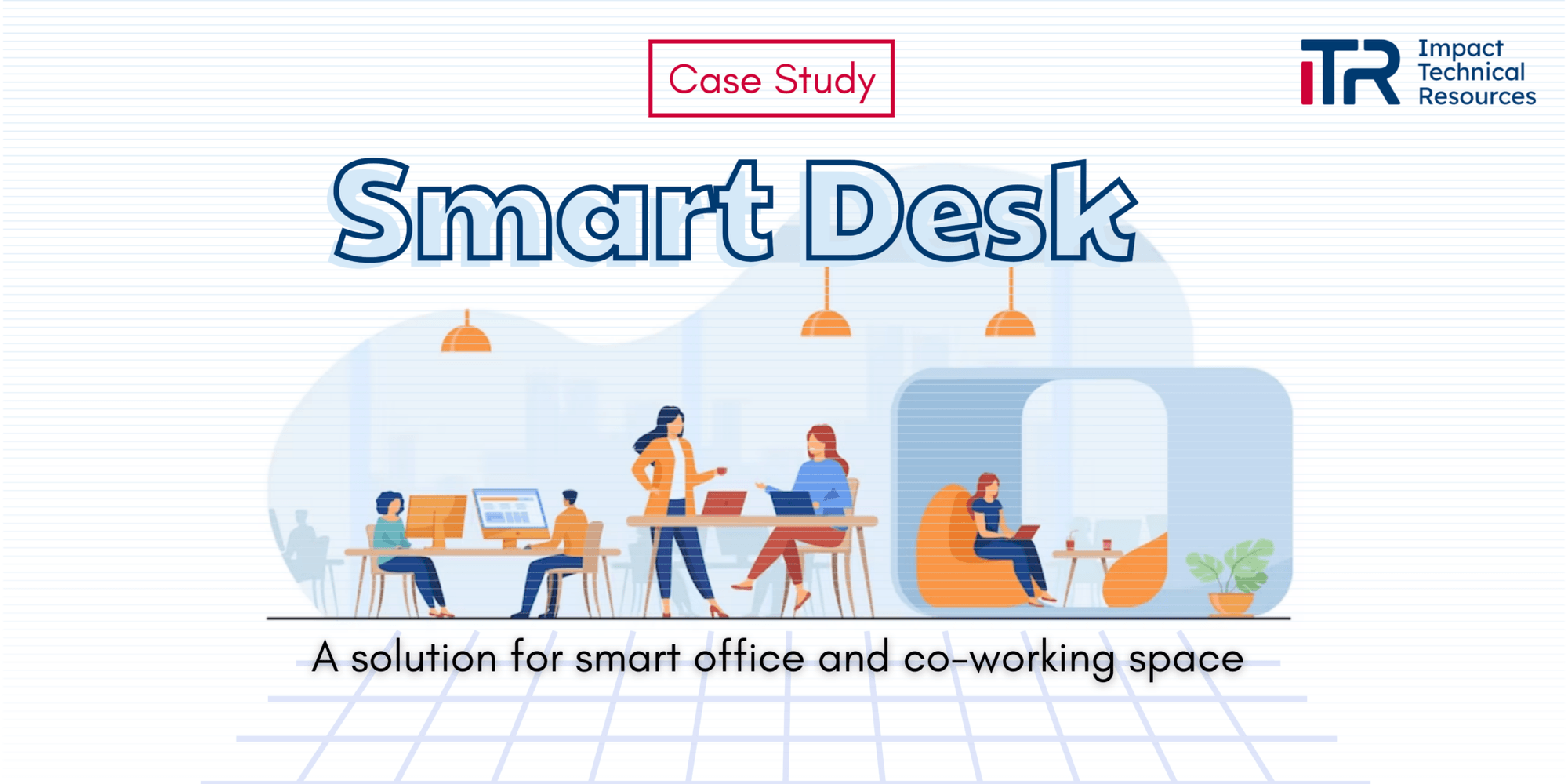Smart Desk - ITR VN: Case Study