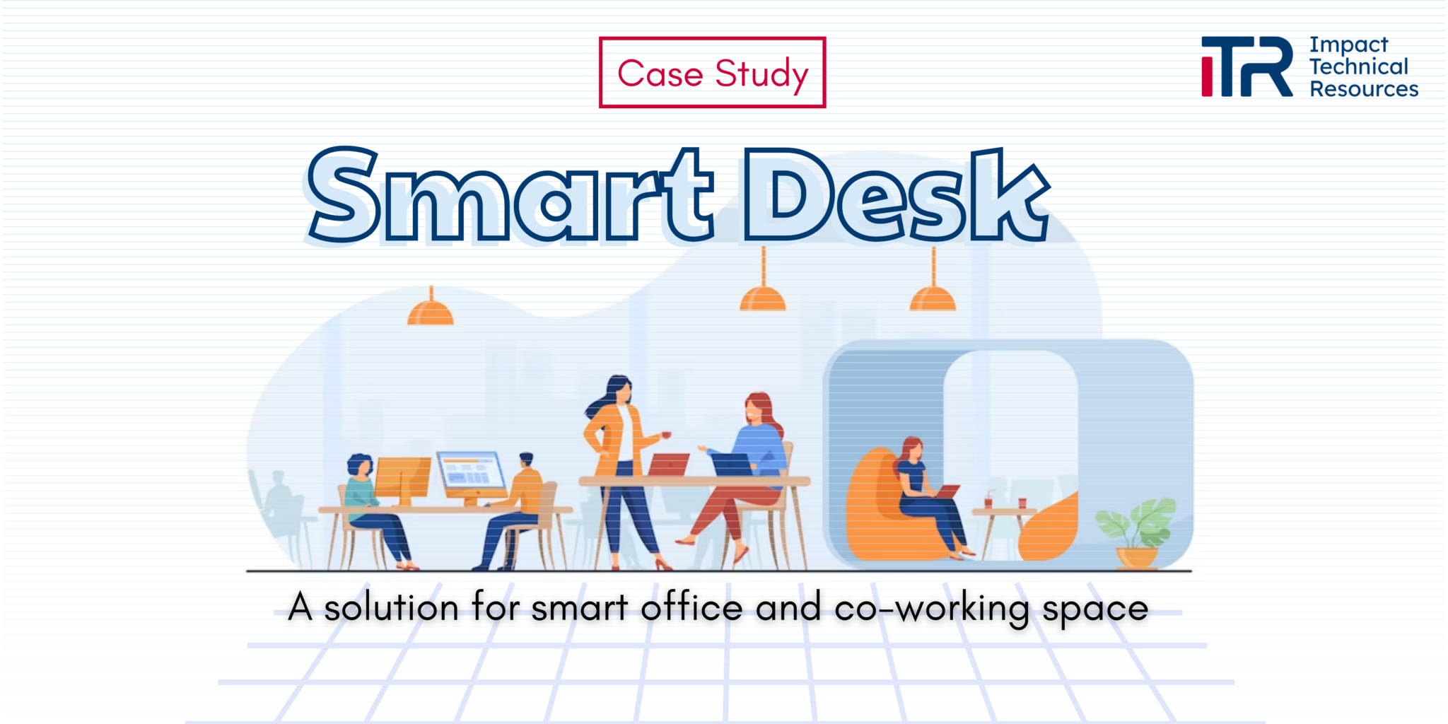 Smart Desk - ITR VN: Case Study