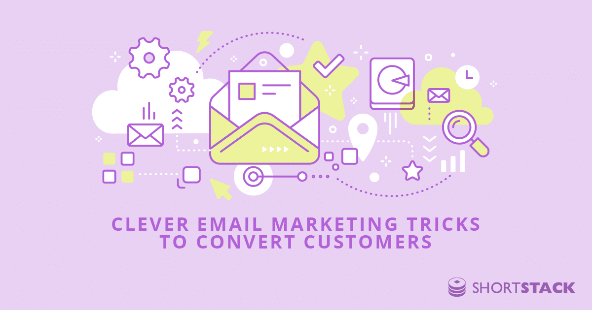 9 Clever Tricks to Boost Your Email Marketing | ShortStack