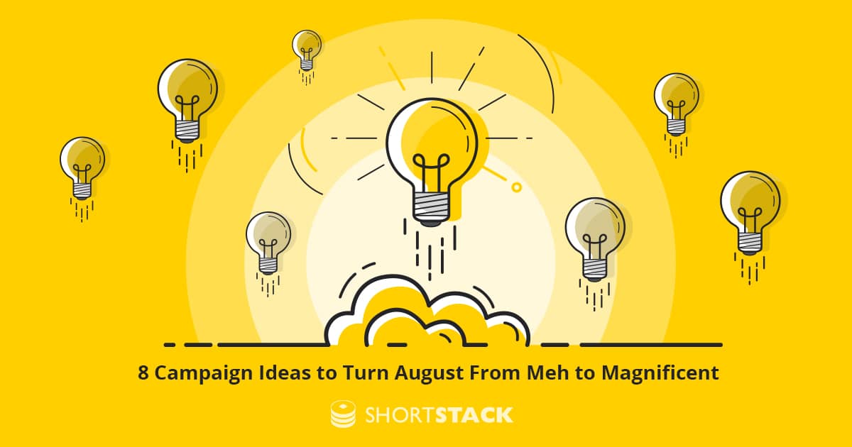 8 August Campaign Ideas to Ignite Your Marketing Strategy