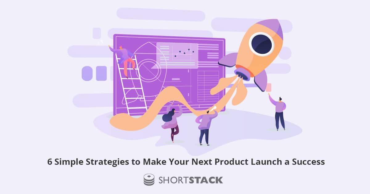 6 Simple Strategies to Launch Your New Product