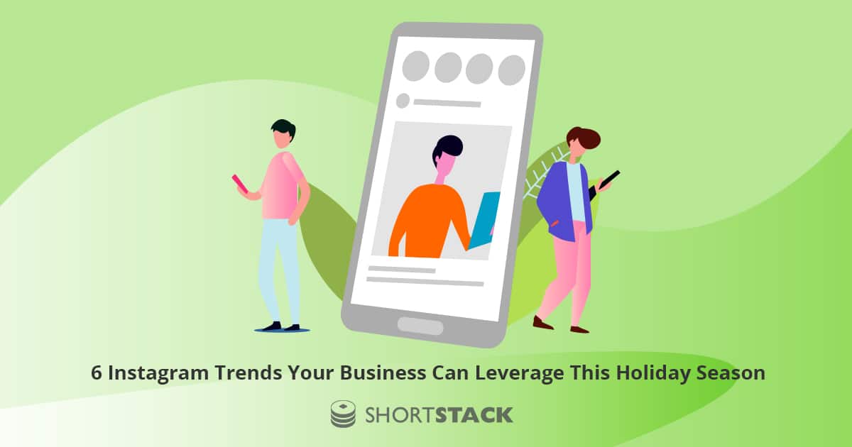 Instagram Trends for the Holidays: Algorithm Secrets, Reels, and More