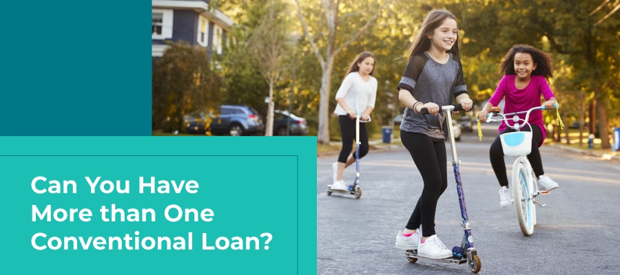 Can You Have More than One Conventional Loan? - Good News Lending