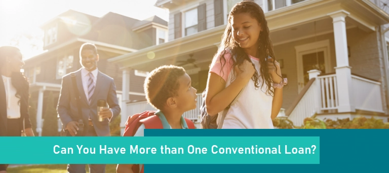Can You Have More than One Conventional Loan? - Good News Lending