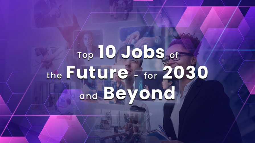 Cogent | Blog | Top 10 Jobs of the Future - For 2030 And Beyond
